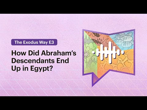 How Did Abraham’s Descendants End Up in Egypt?