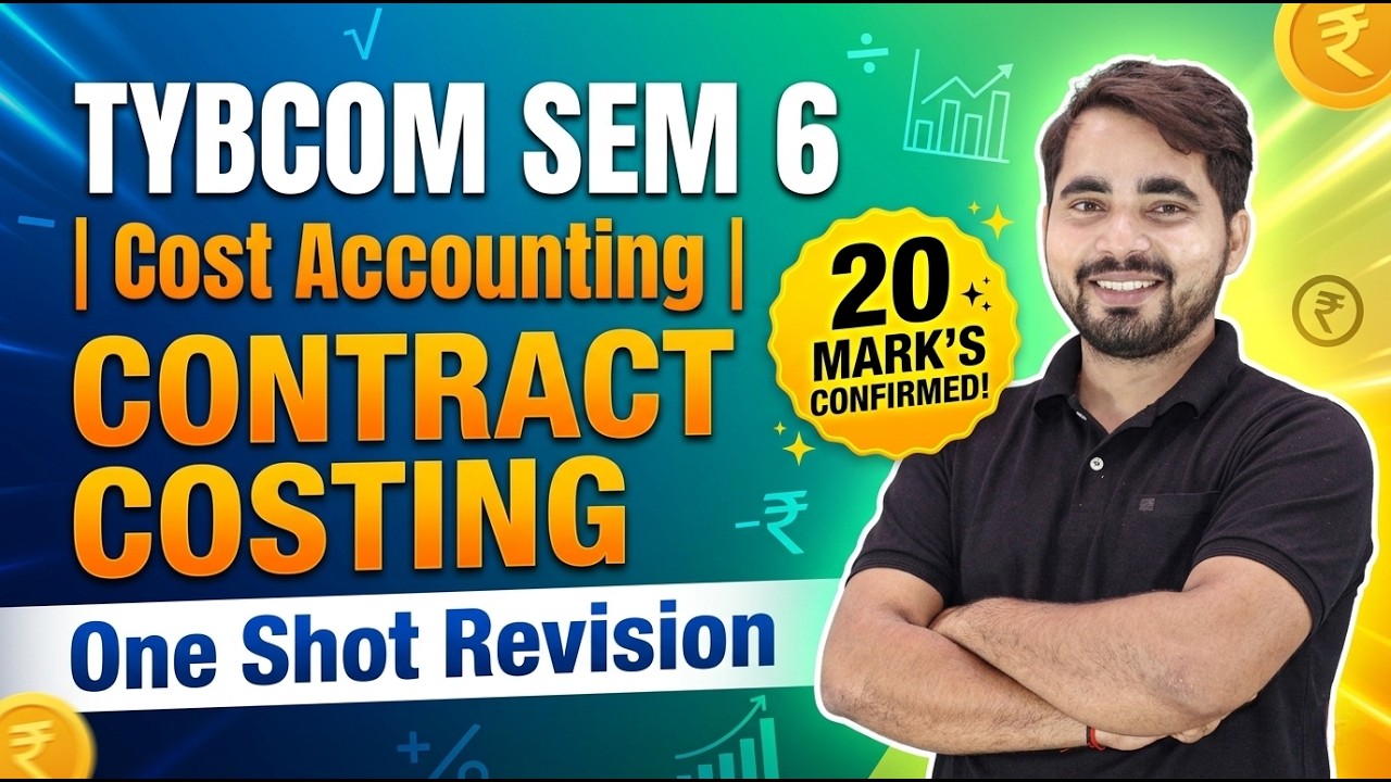 TYBCOM Sem 6 Cost Accounting | Contract Costing One Shot Revision | 20 Marks Confirmed 🔥