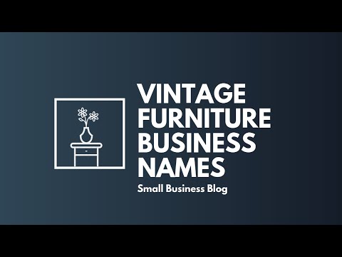 Catchy Vintage Furniture Business Names