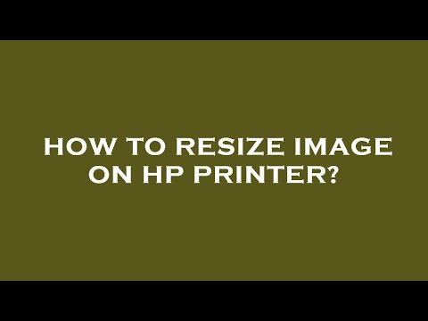 How to resize image on hp printer?