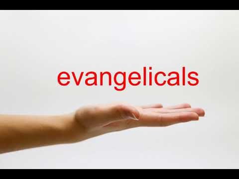 How to Pronounce evangelicals - American English