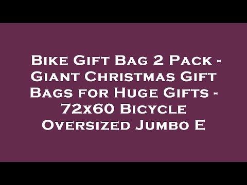 Bike Gift Bag 2 Pack - Giant Christmas Gift Bags for Huge Gifts - 72x60 Bicycle Oversized Jum Review
