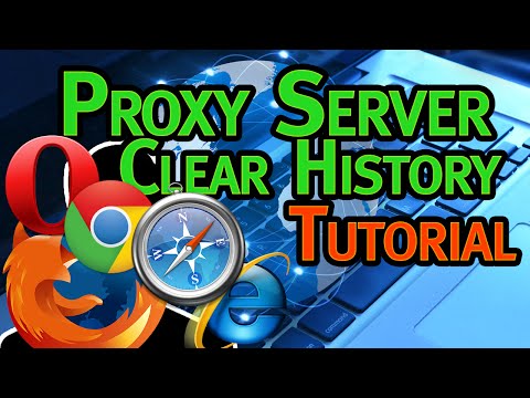 How to use proxy servers and clear history in your Browser (Chrome, Firefox, IE ect) 2015