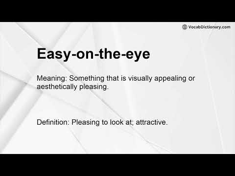 Easy-on-the-eye Meaning
