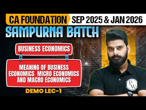 CA Foundation Economics: Meaning of Business, Micro and Macro Eco | CA Foundation Sep 25/Jan 26