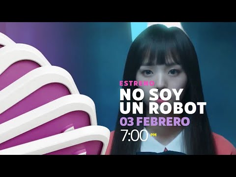 EL DORAMA NO SOY UN ROBOT SE ESTRENARA EN TELEVISION MEXICANA