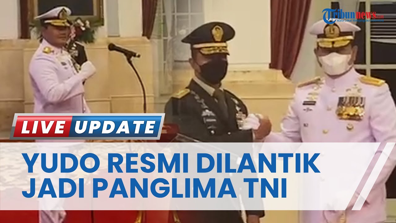 Sah! Laksamana TNI Yudo Margono Resmi Jadi Panglima TNI Gantikan Jenderal Andika Perkasa ...