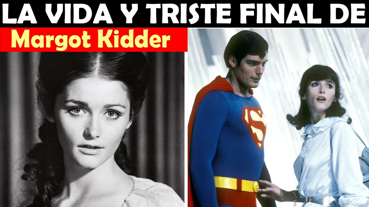 La Vida y El Triste Final de Margot Kidder -  Lois Lane de Superman