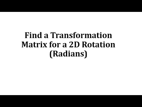 Find a Transformation Matrix for a 2D Rotation (Radians) | Math Help ...