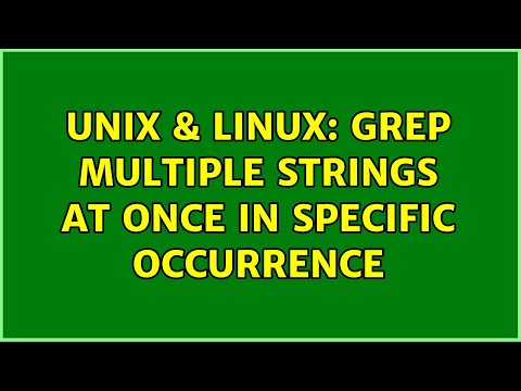 Unix & Linux: grep multiple strings at once in specific occurrence (2 Solutions!!)