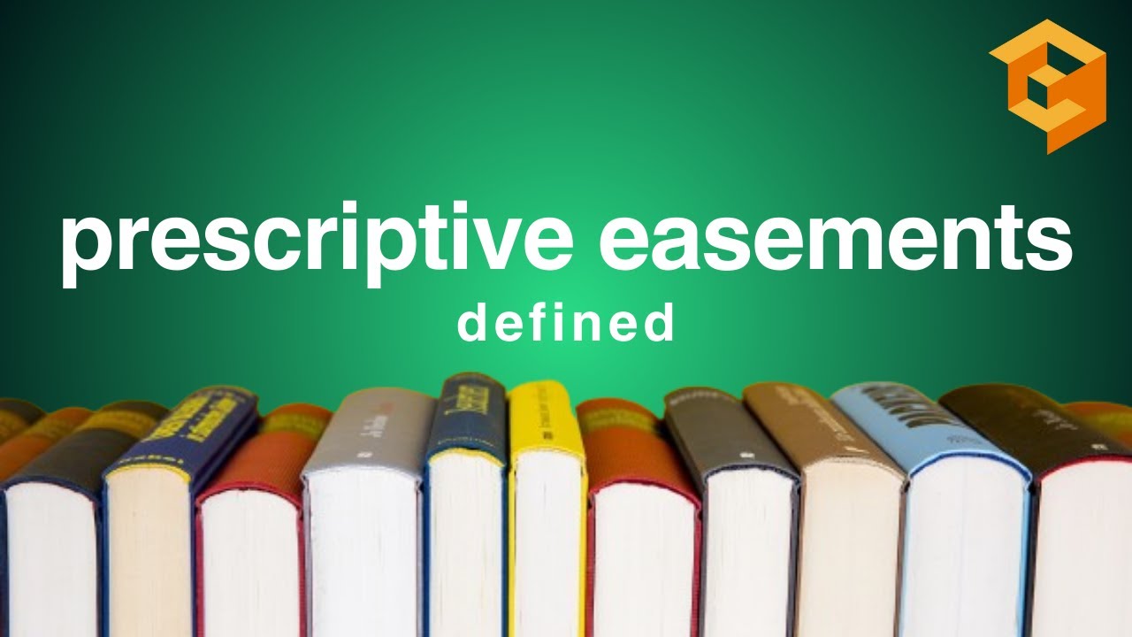 Prescriptive Easements | Legal Term Defined (Property Definitions for Law School and Bar Exam Prep)