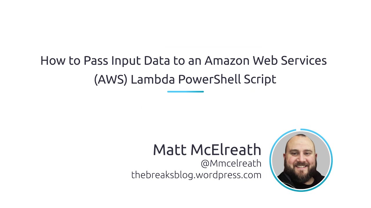 How To Pass Input Data To An Amazon Web Services (AWS) Lambda PowerShell Script