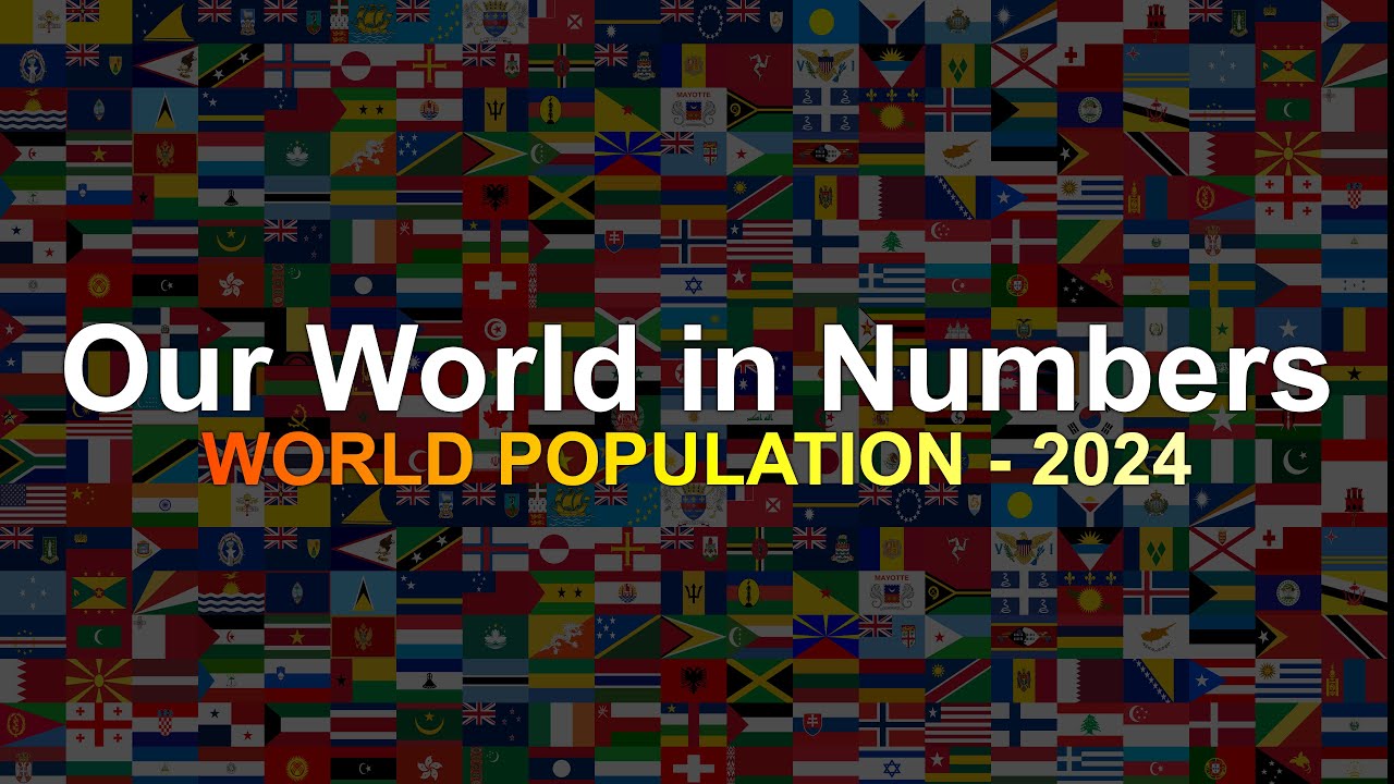 Our World in Numbers - World Population 2024