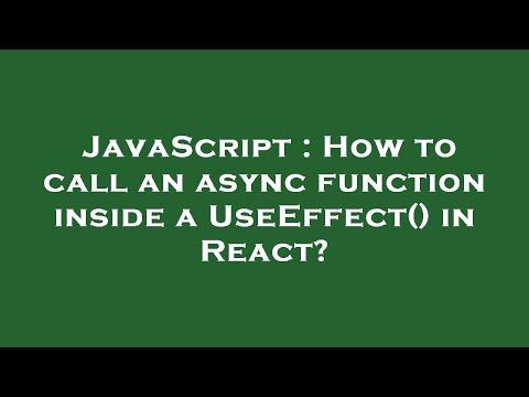 JavaScript : How to call an async function inside a UseEffect() in React?