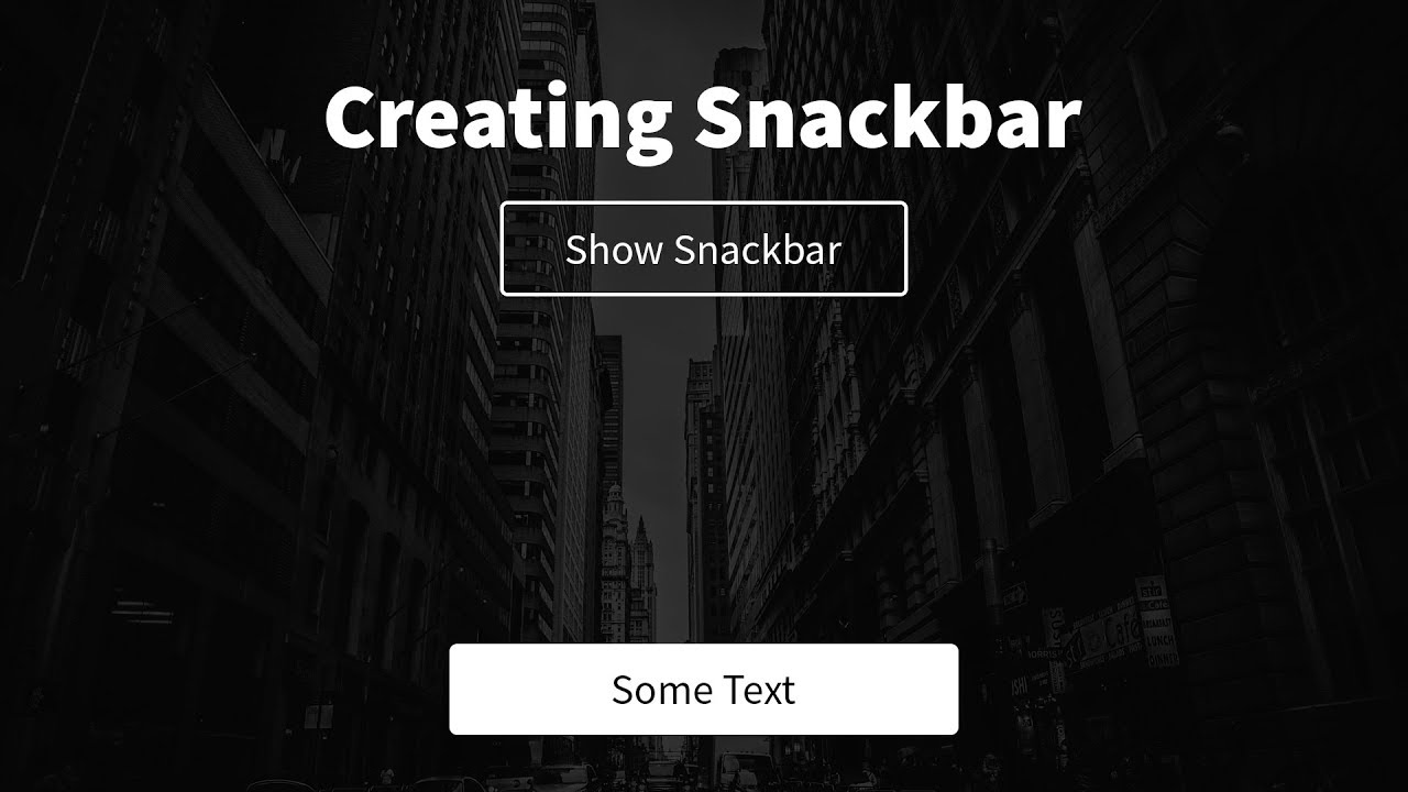 Creating Snackbars | HTML, CSS & JavaScript