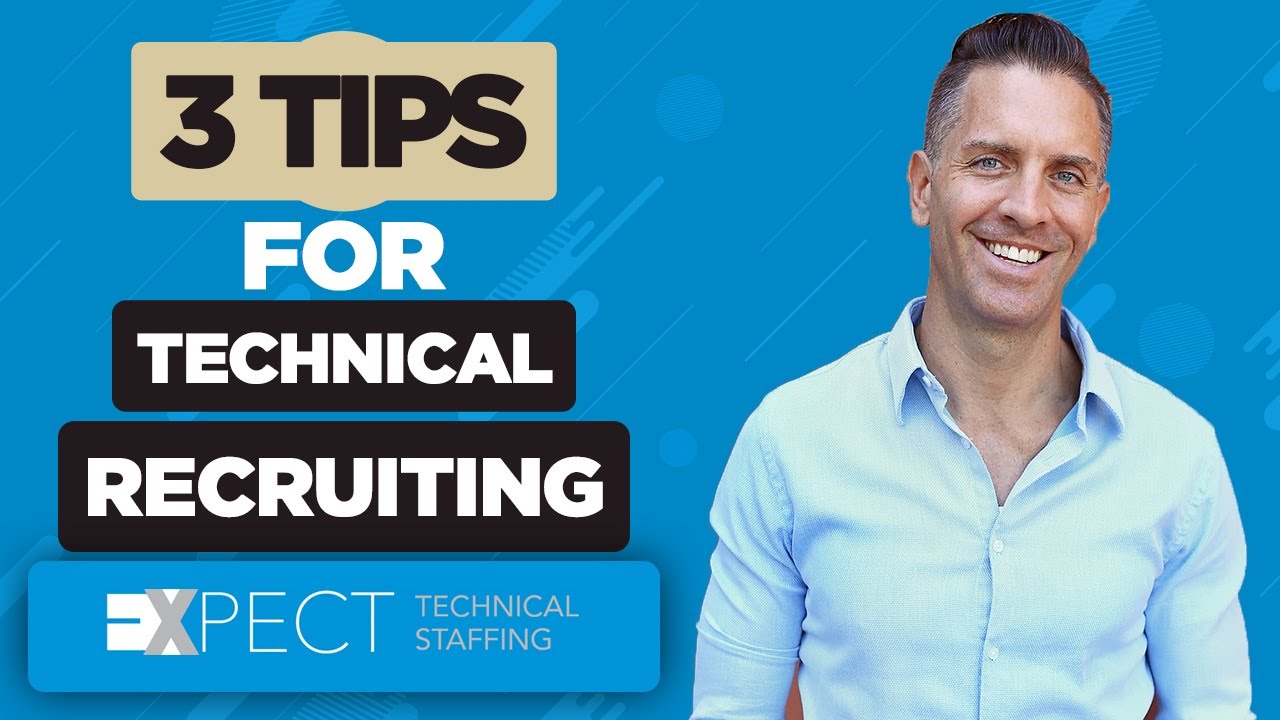 3 Tips For Technical Recruiting | Expect Technical Staffing