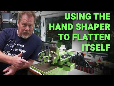 Using the hand shaper to machine itself flat - restoring the hand shaper part 4