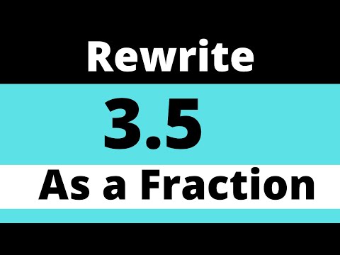 3.5 as a FRACTION