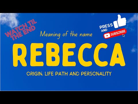 Meaning of the name Rebecca. Origin, life path & personality.