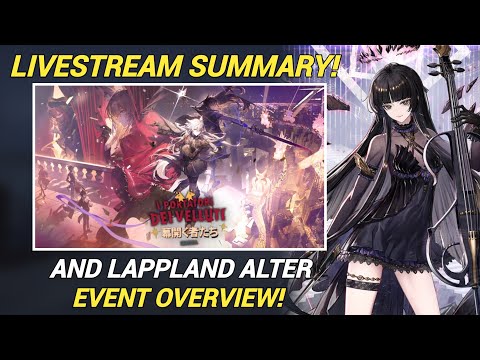 Arknights Livestream Summary & Lappland Alter Event Overview!