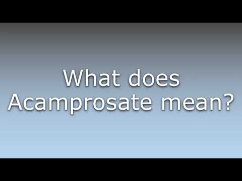 What does Acamprosate mean?