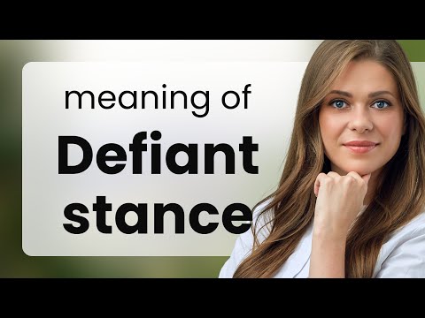 Understanding the Phrase "Defiant Stance": A Guide for English Learners