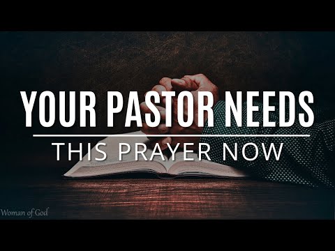 Prayer for your Pastor | Prayer for our Pastors and Leaders