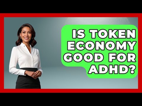 Is Token Economy Good For ADHD? - Better Family Relationships