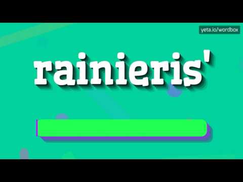 RAINIERIS' - HOW TO PRONOUNCE IT!?