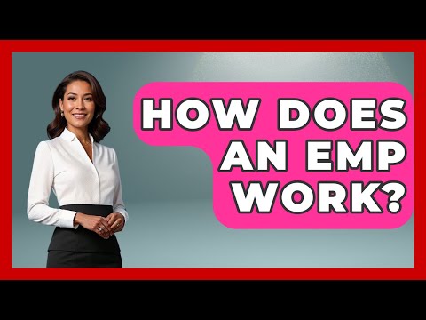How Does An EMP Work? - Together Conservative