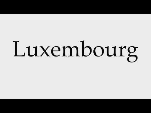 How to Pronounce Luxembourg