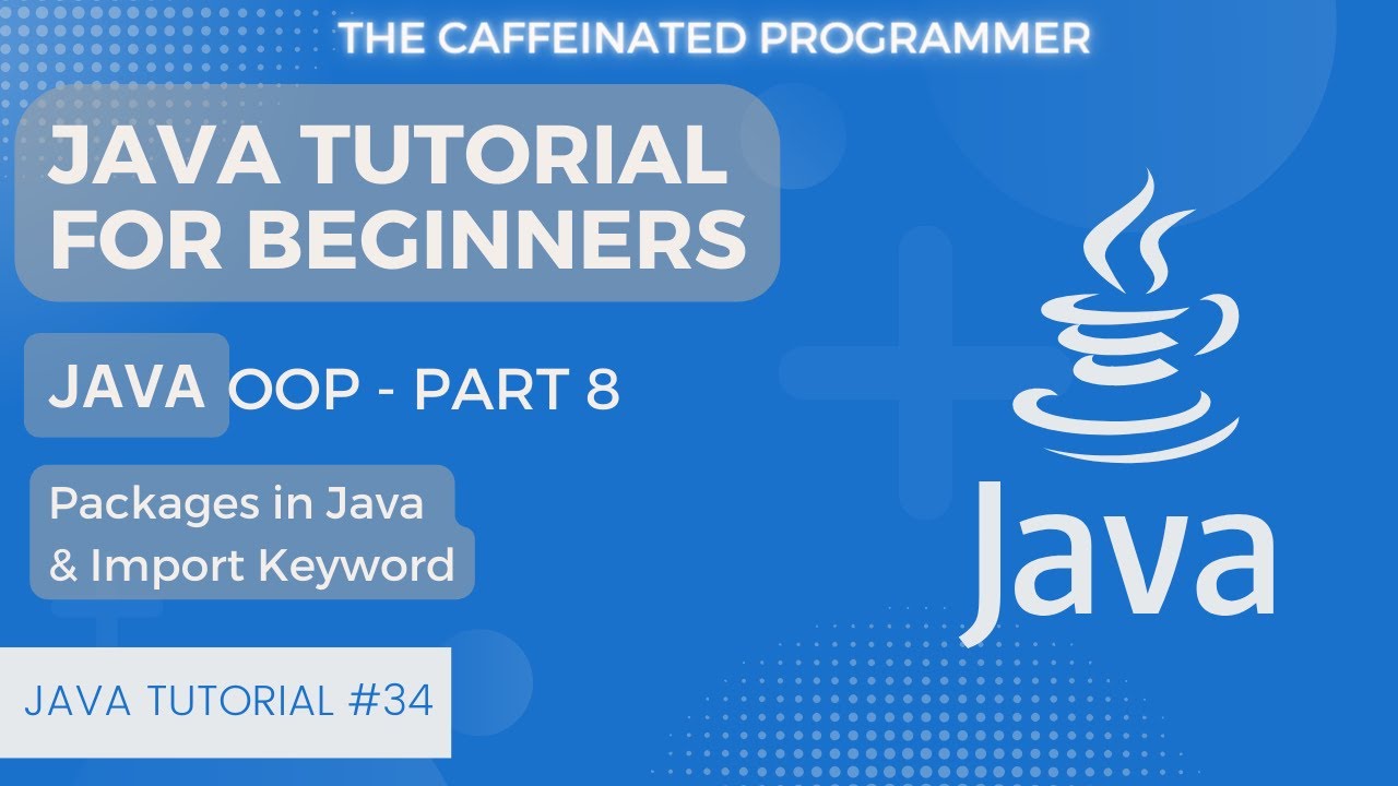 Java Tutorial for Beginners: Java OOP | Packages in Java | Import keyword