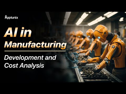 AI in Manufacturing - Development & Cost | AI for Manufacturing | AI App Development Company