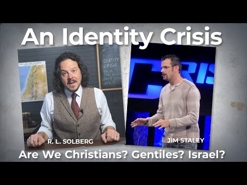 Identity Crisis: Are We Israel? Are We Gentiles?
