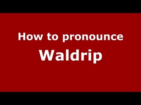 How to Pronounce Waldrip - PronounceNames.com