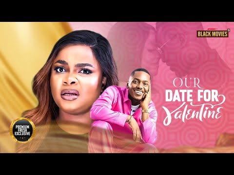 OUR DATE FOR VALENTINE(BIMBO ADEMOYE, TIMINI EGBUSON, UCHE MONTANA)Latest Nigerian Movie 2025