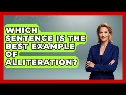 Which Sentence Is The Best Example Of Alliteration? - Tales And Texts