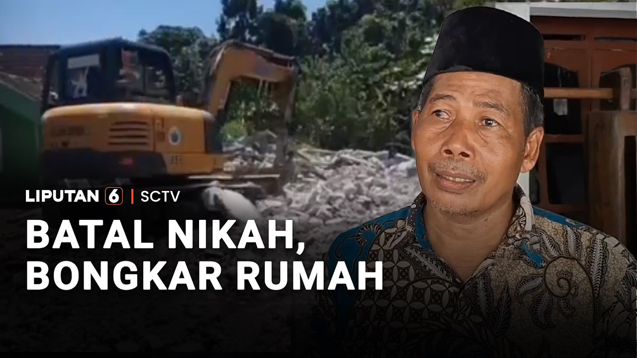 Batal Nikah, Bongkar Rumah | Liputan 6