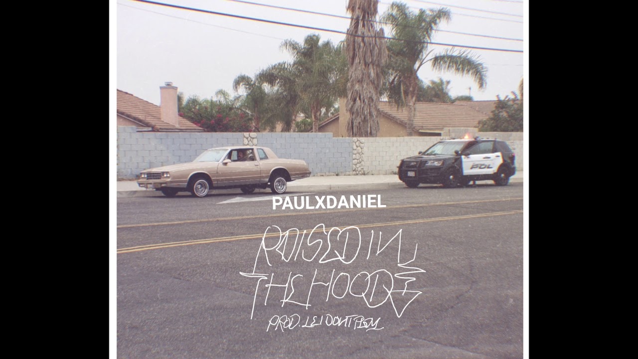 PAUL DANIEL - RAISED IN THE HOOD PROD.LEIDONTPLAY