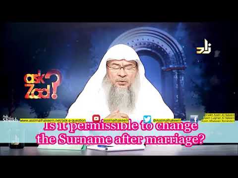 Is it permissible for a Muslim woman to change the Surname after marriage - Sheikh Assim Al Hakeem