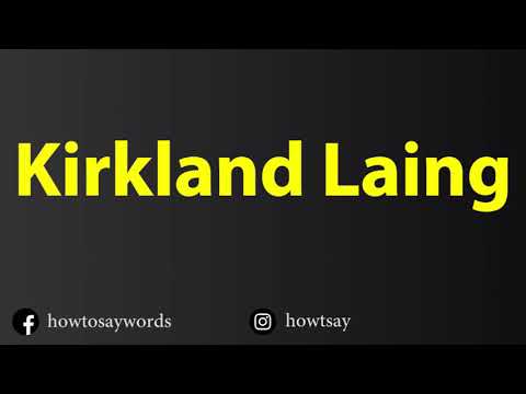 How To Pronounce Kirkland Laing
