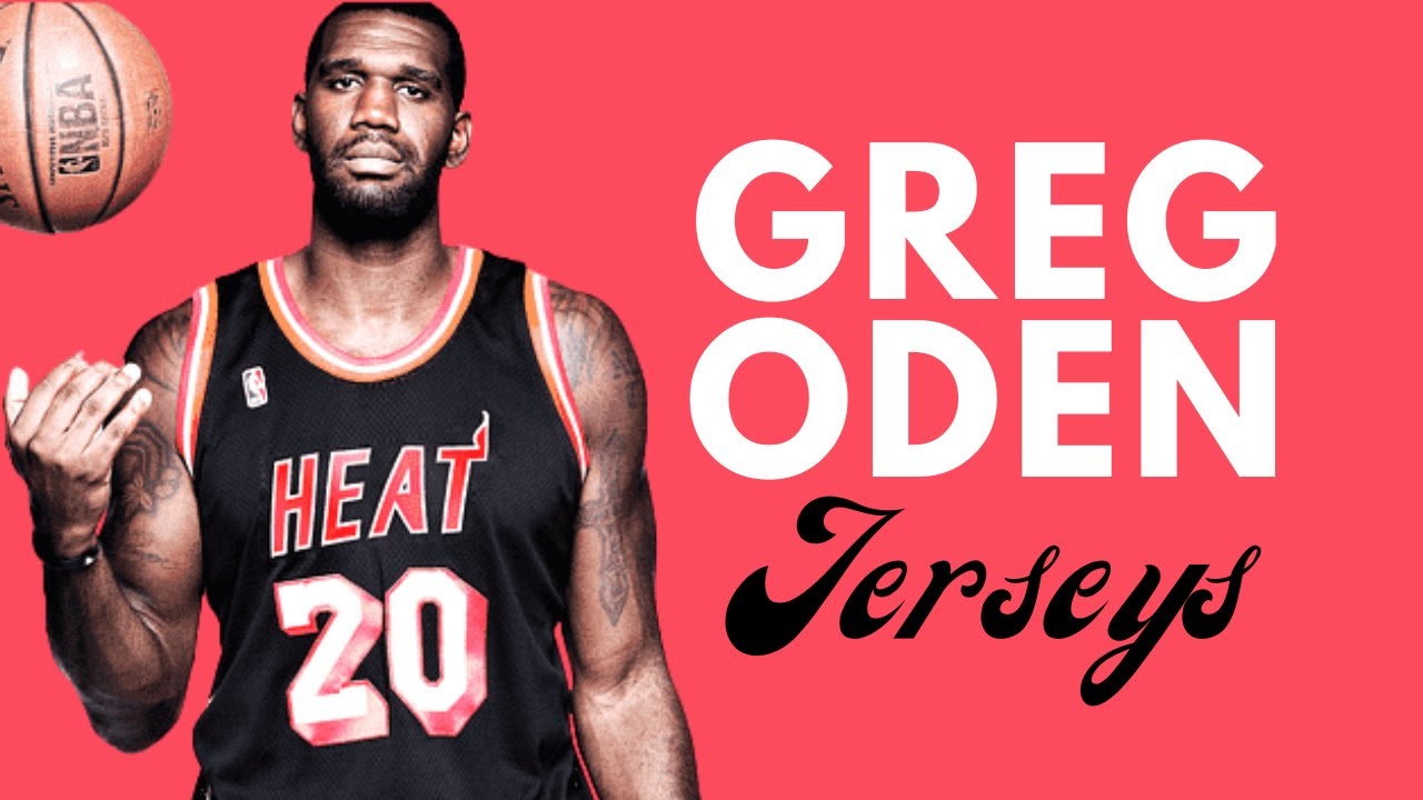 Greg Oden Jerseys - A Complete Guide
