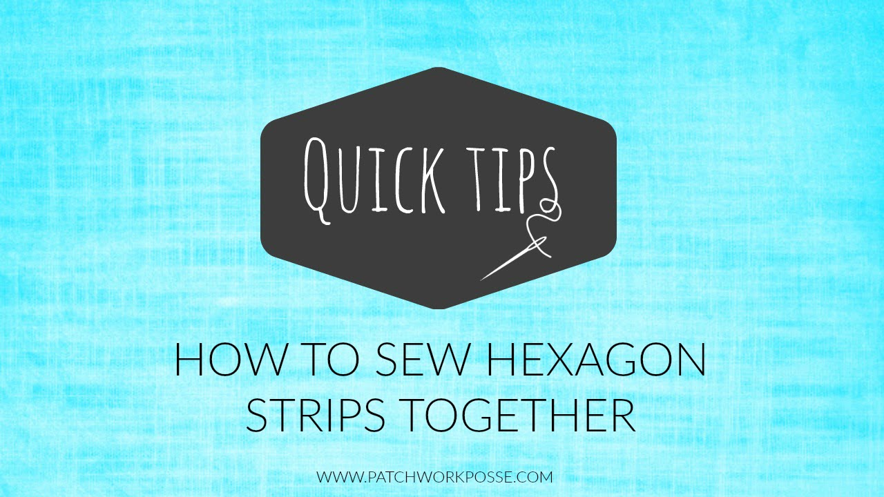 SEW HEXAGON STRIPS VIDEO