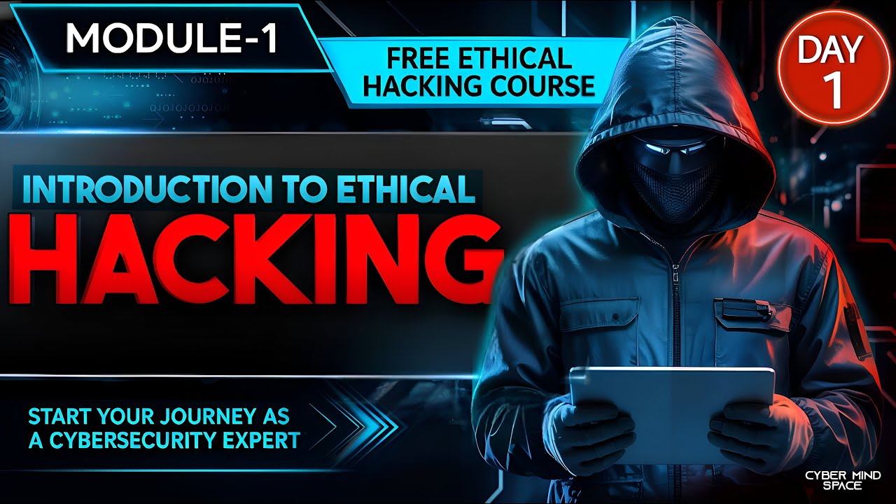 🔐 Module 1: Introduction to Ethical Hacking | Practical Hacking Course 💻 by Cyber Mind Space Free