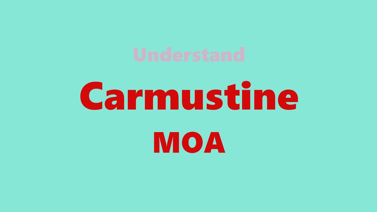 Carmustine MOA In a Nutshell.