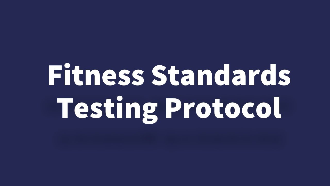 00.00 Fitness Standards Testing Protocol