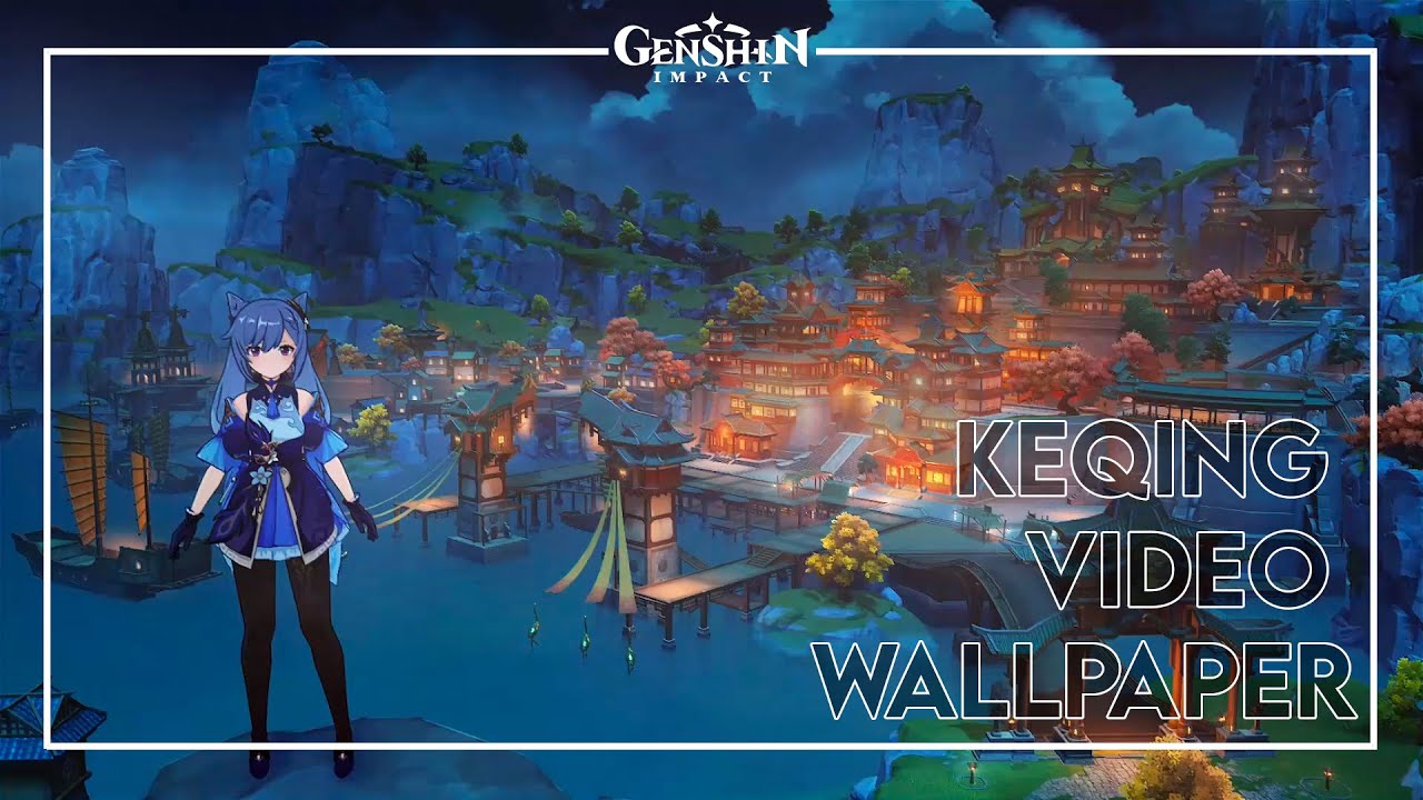 Keqing in Liyue [Video Wallpaper]