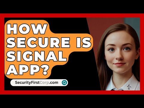 How Secure Is Signal App? - SecurityFirstCorp.com