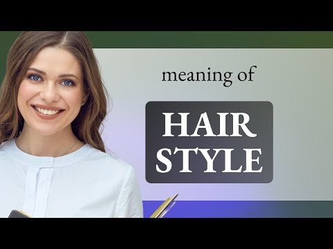 Hair style | HAIR STYLE meaning