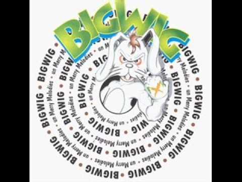 BigWig My So Called Friend